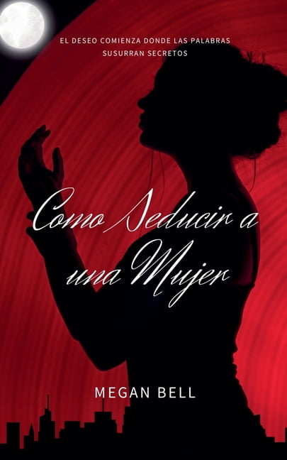 Taking Care of You Como Seducir a una Mujer, Book 1, (Paperback) - Walmart.com