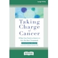 Taking Charge of Cancer: What You Need to Know to Get the Best ...