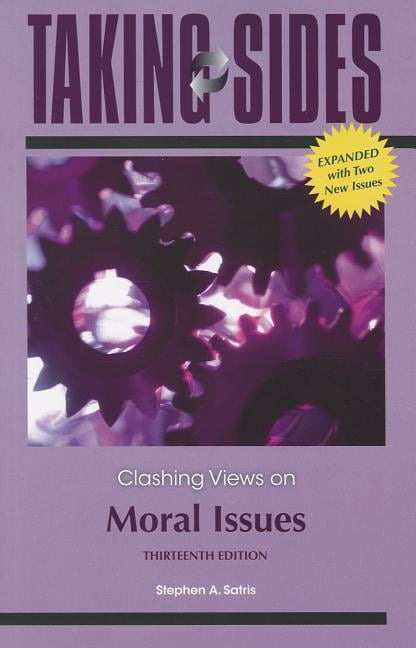 Taking Sides: Moral Issues Taking Sides: Clashing Views on Moral Issues ...