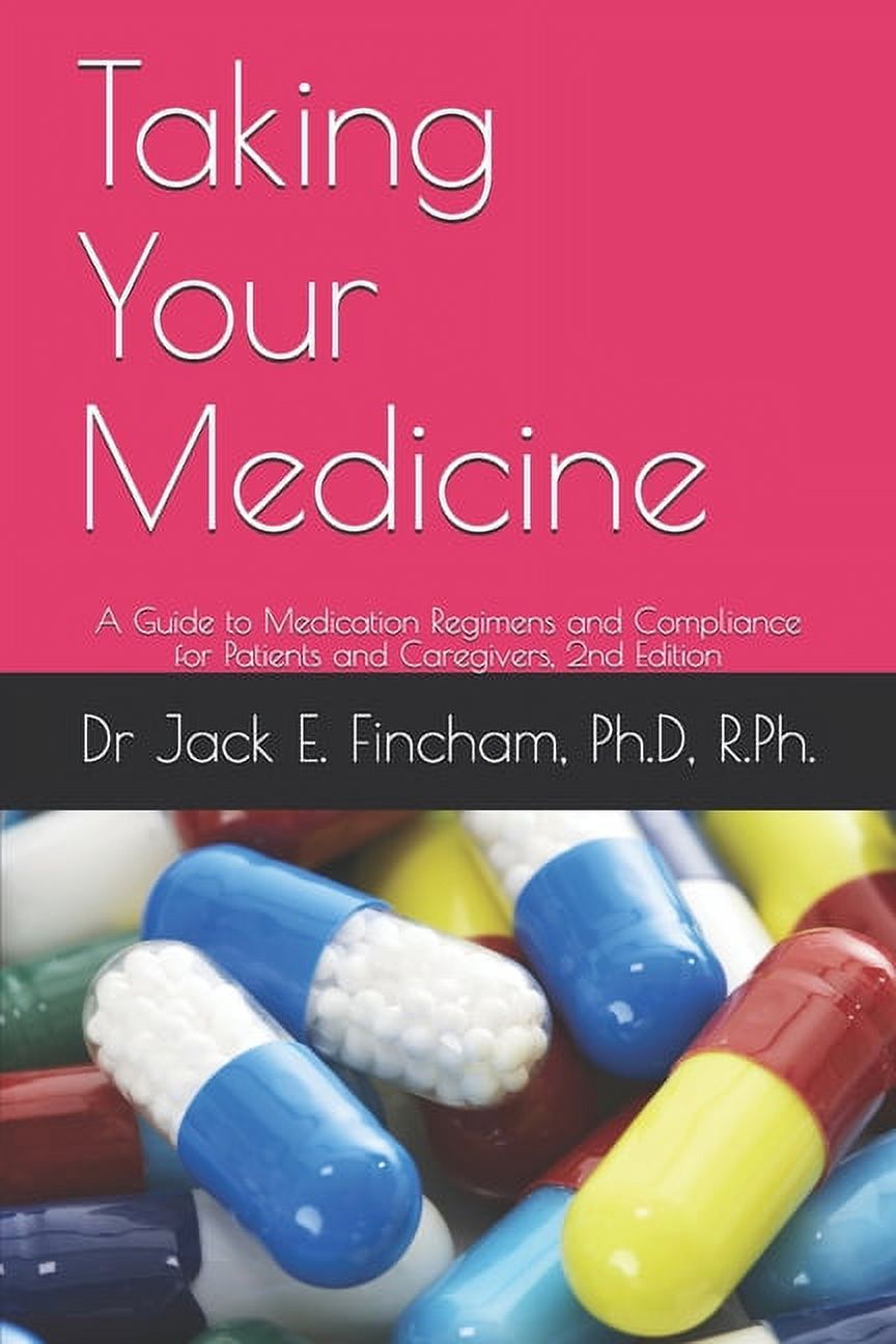 Taking Your Medicine : A Guide to Medication Regimens and Compliance ...