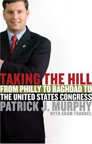Pre-Owned Taking the Hill: From Philly to Baghdad to the United States ...