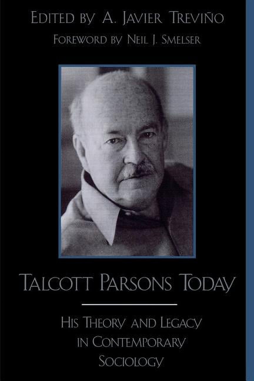 Talcott Parsons Today: His Theory and Legacy in Contemporary Sociology ...
