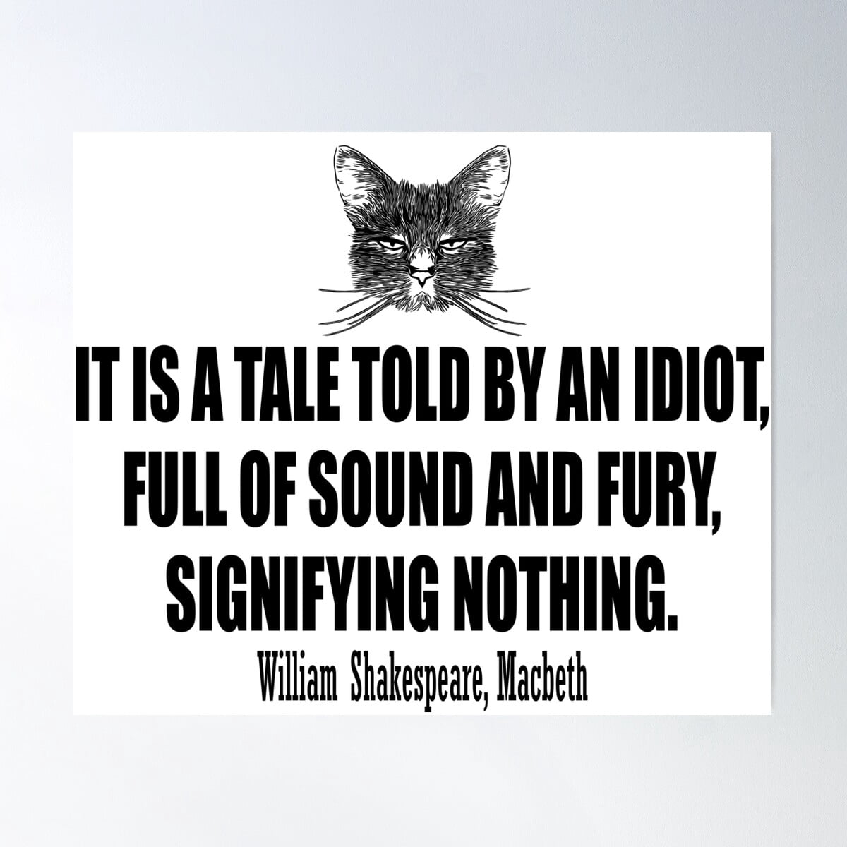 It Is A Tale Told By An Idiot, Full Of Sound And Fury, Signifying ...