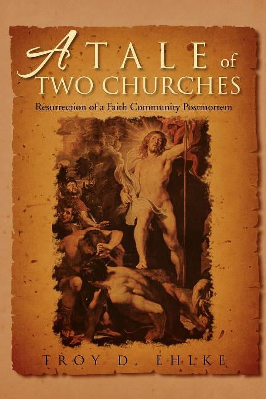 Tale of Two Churches : Resurrection of a Faith Community Post Mortem ...