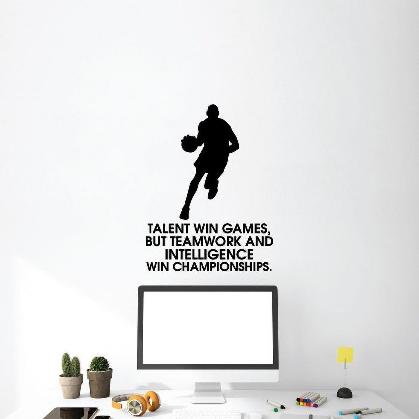 Talent Win Games But Teamwork And Intelligence Win Championships Vinyl ...