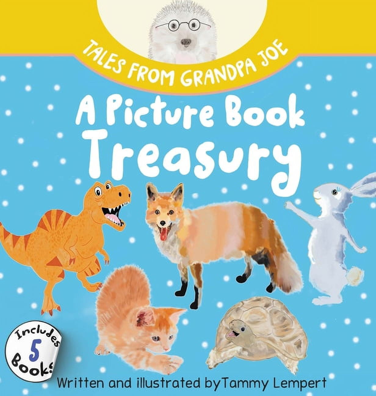 Tales from Grandpa Joe, A Picture Book Treasury: A collection of ...