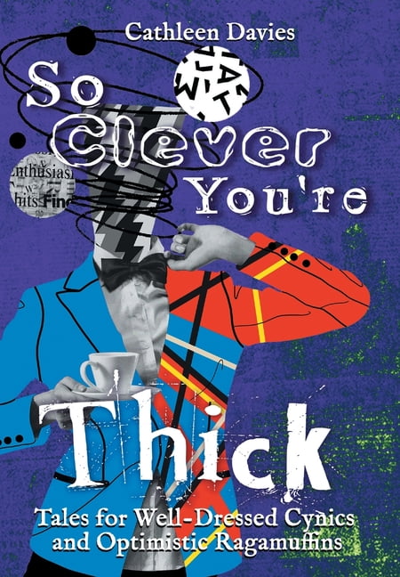 Tales for Well-Dressed Cynics and Optimi So Clever You're Thick, Book 4 ...