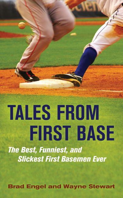 Tales from First Base : The Best, Funniest, and Slickest First Basemen ...