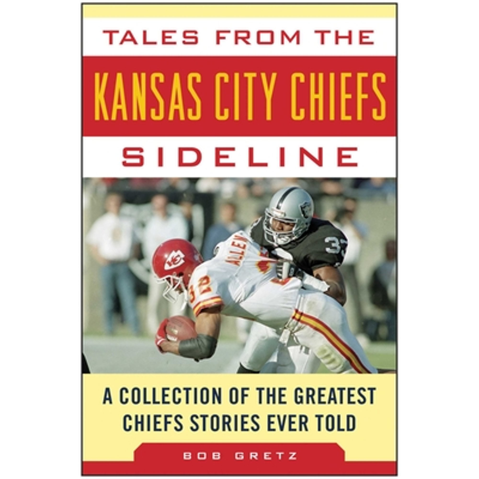 Pre-Owned Tales from the Kansas City Chiefs Sideline: A Collection of ...