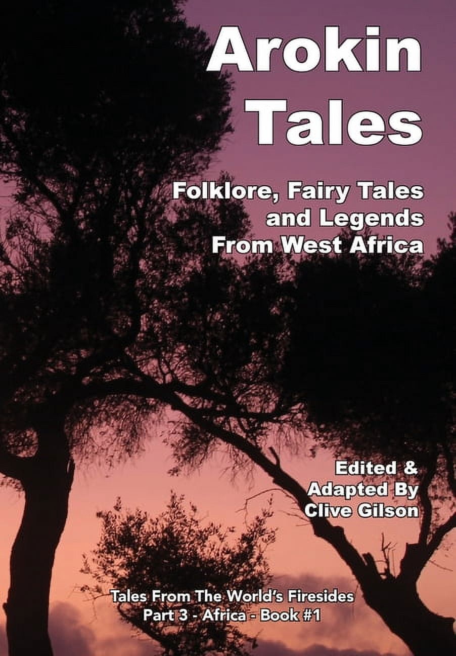 Tales from the World's Firesides - Arokin Tales: Folklore, Fairy Tales ...