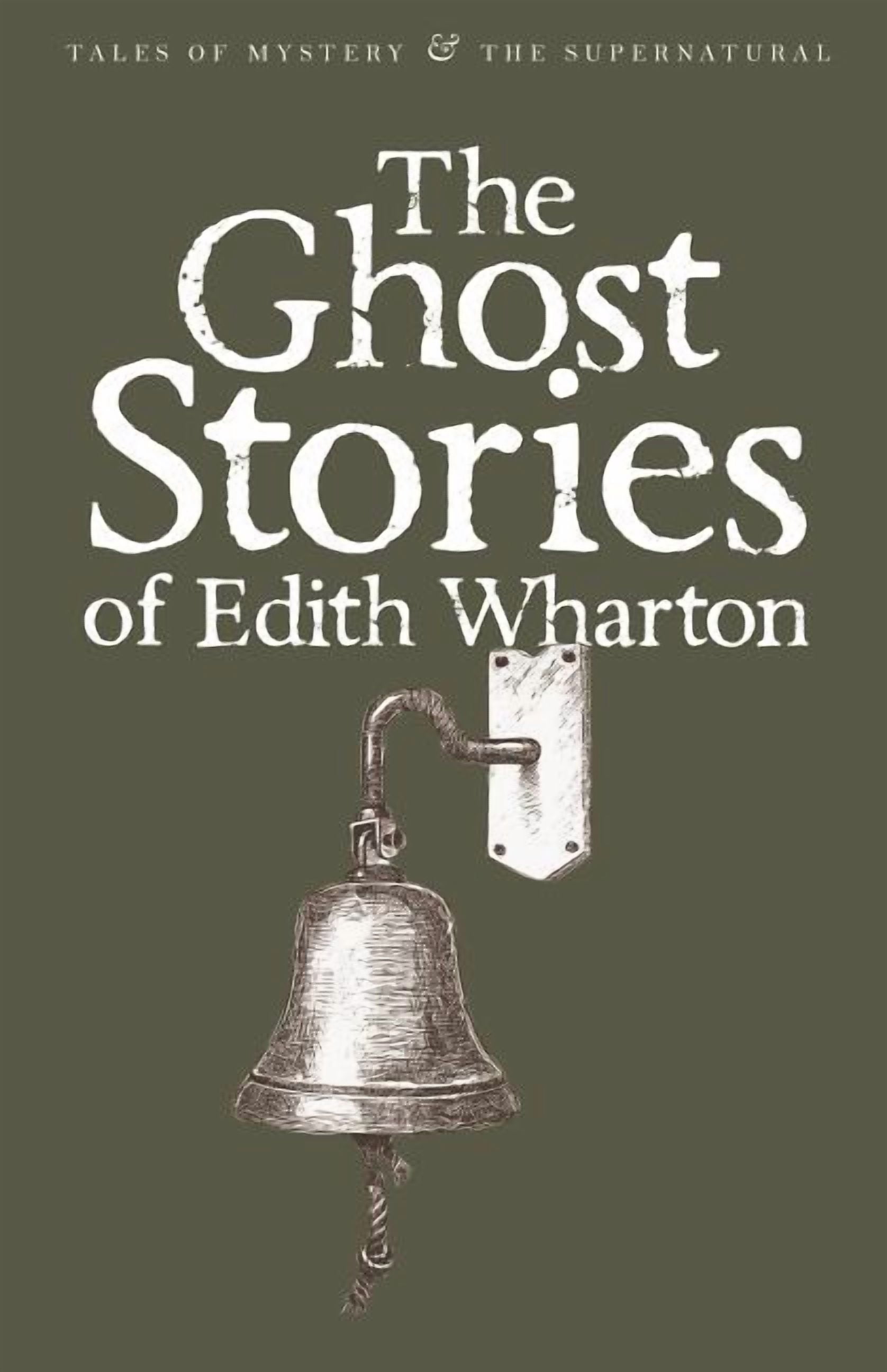 Tales of Mystery & the Supernatural The Ghost Stories of Edith Wharton ...