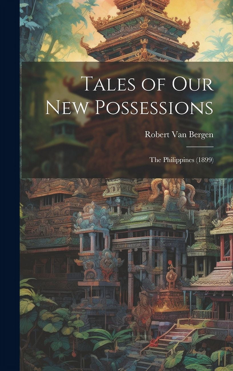 Tales of Our New Possessions : The Philippines (1899) (Hardcover ...