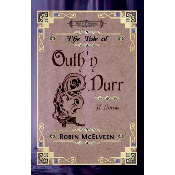 Tales of Y'Dahnndrya The Tale of Outh'n Durr, Book 5, (Paperback ...