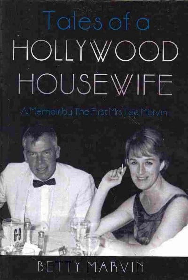 Tales of a Hollywood Housewife : A Memoir by the First Mrs Lee Marvin ...