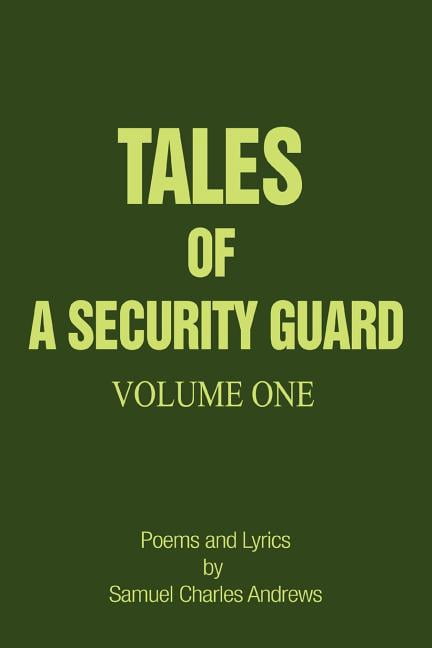 Tales of a Security Guard : Poems And Lyrics by Samuel Charles Andrews ...
