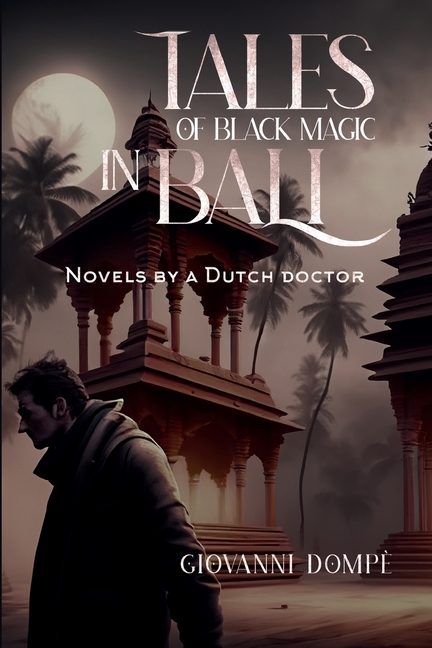 Tales of black magic in Bali. Novels by a Dutch doctor, (Paperback ...