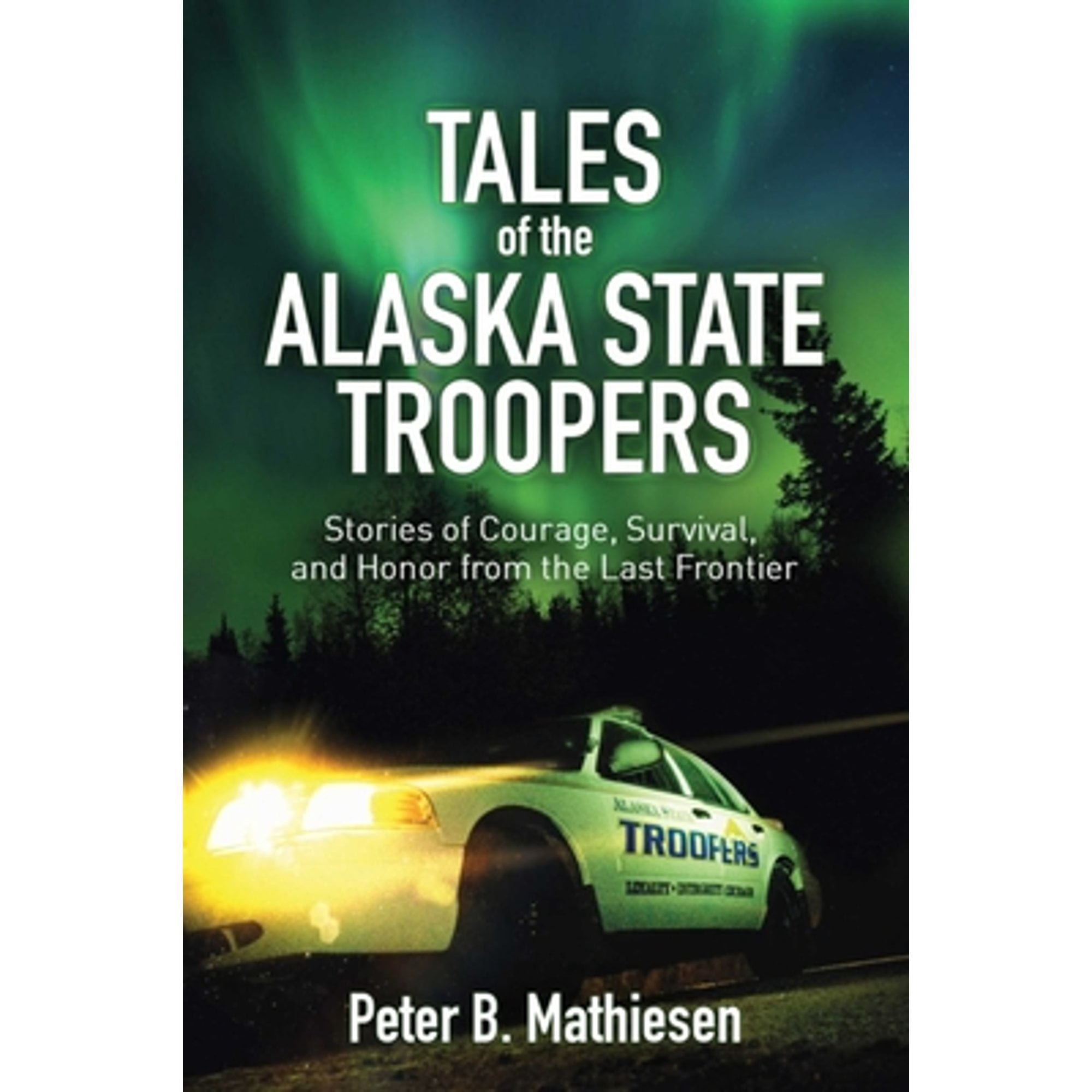 Pre-Owned Tales of the Alaska State Troopers: Stories of Courage ...