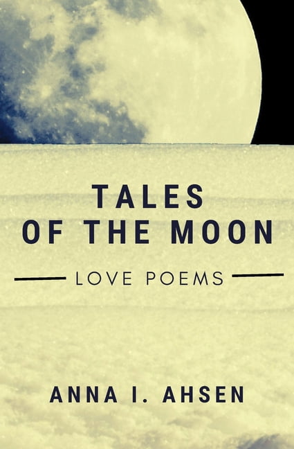 Tales of the Moon. Love Poems: Bilingual Edition, (Paperback) - Walmart.com