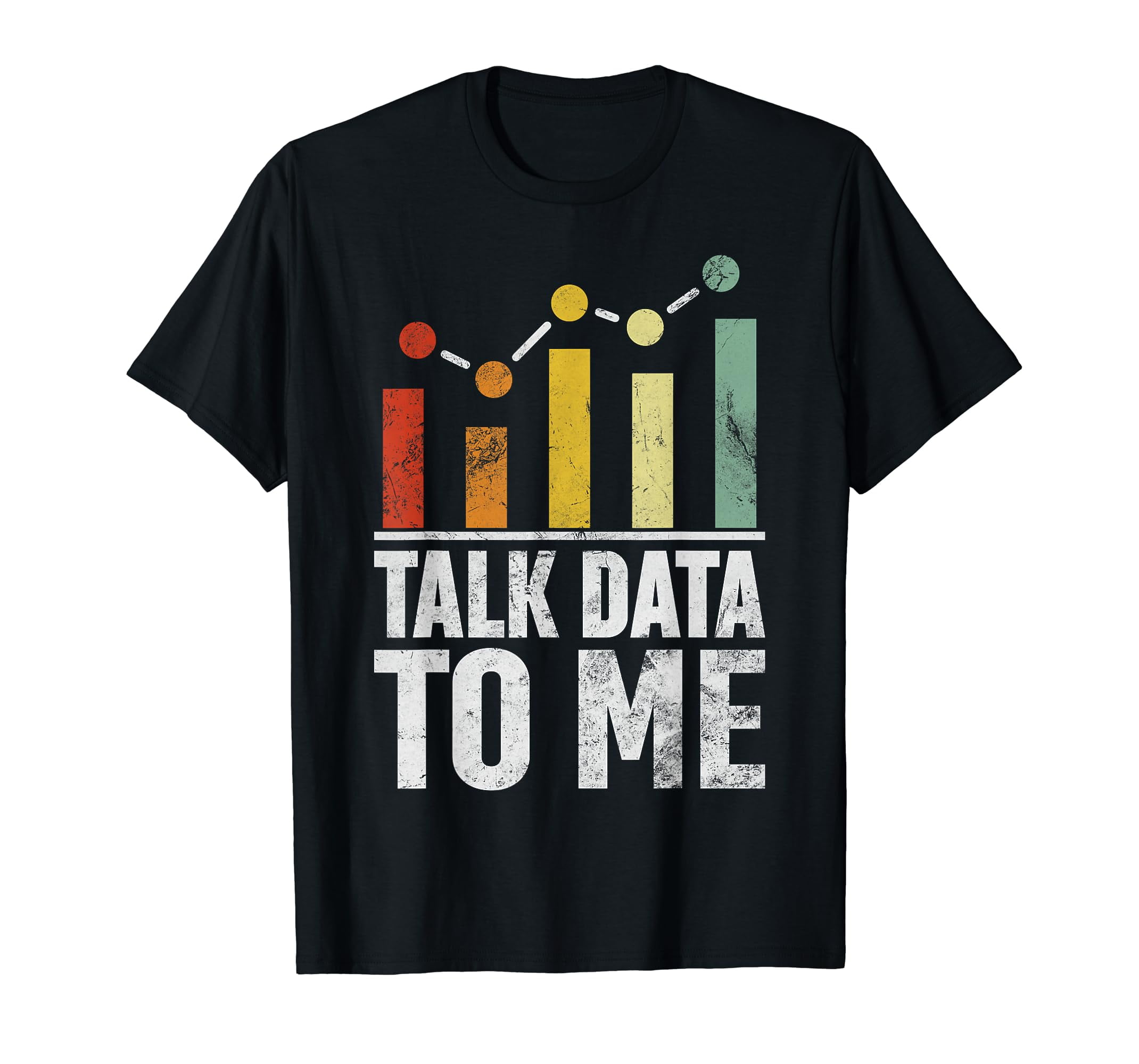 Talk Data to Me Funny Data Science Statistics Data Analyst T-Shirt ...