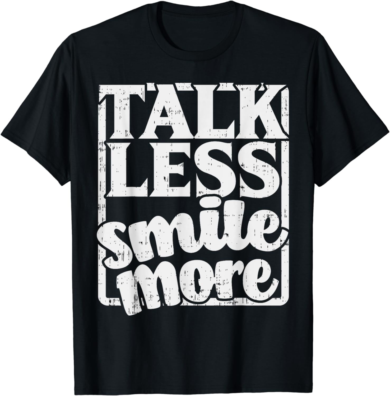 Talk Less Smile More Shirt Positive Quote Inspirational T-Shirt - Walmart.com