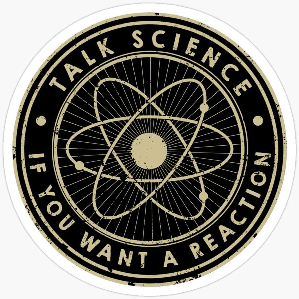 Talk Science If You Want A Reaction Sticker Phone Decal Water Bottle ...