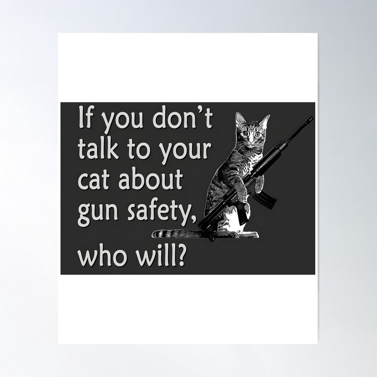 Talk To Your Cat About Gun Safety Poster Poster Wall Art, Modern Wall ...