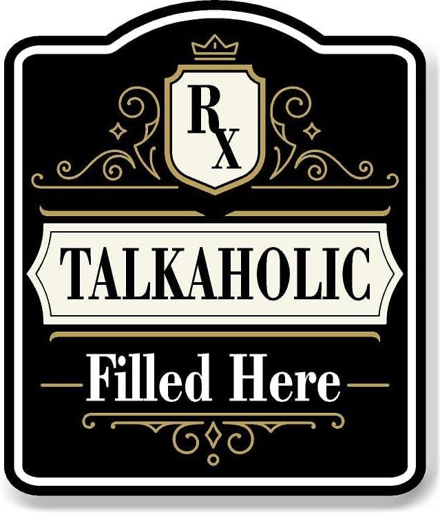 Talkaholic_RX_Filled_Here_BLACK Aluminum Composite Sign, 20"x24" - Walmart.com