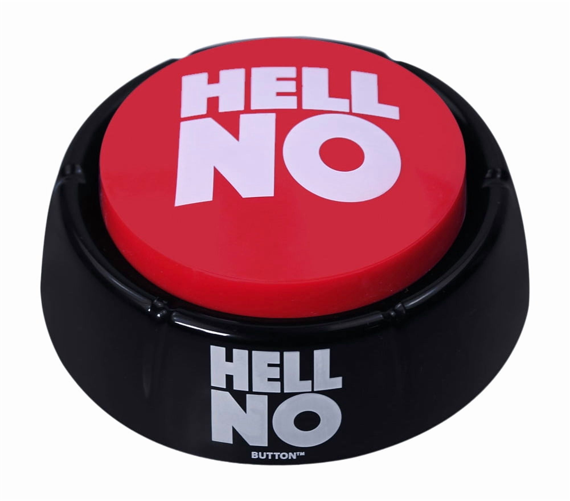 Talkie Toys Products Hell No Button - 10 Funny Hell No Sayings ...