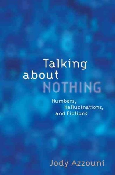 Pre-Owned Talking About Nothing : Numbers, Hallucinations and Fictions ...