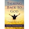 Talking Back to God: Speaking Your Heart to God Through the Psalms ...