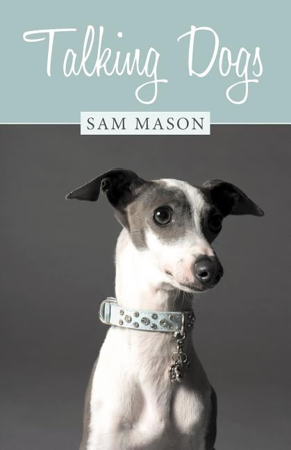 Talking Dogs Paperback Sam Mason - Walmart.com