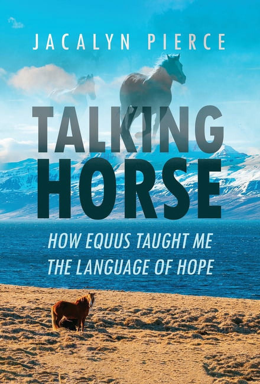 Talking Horse: How Equus Taught Me the Language of Hope (Hardcover ...