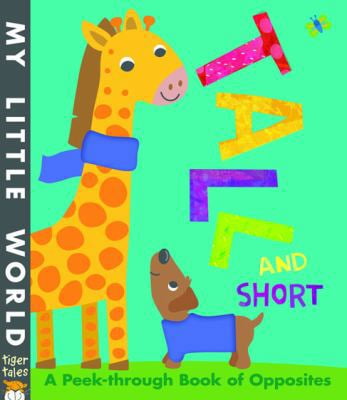 Pre-Owned Tall and Short: A peek-through book of opposites (My Little ...