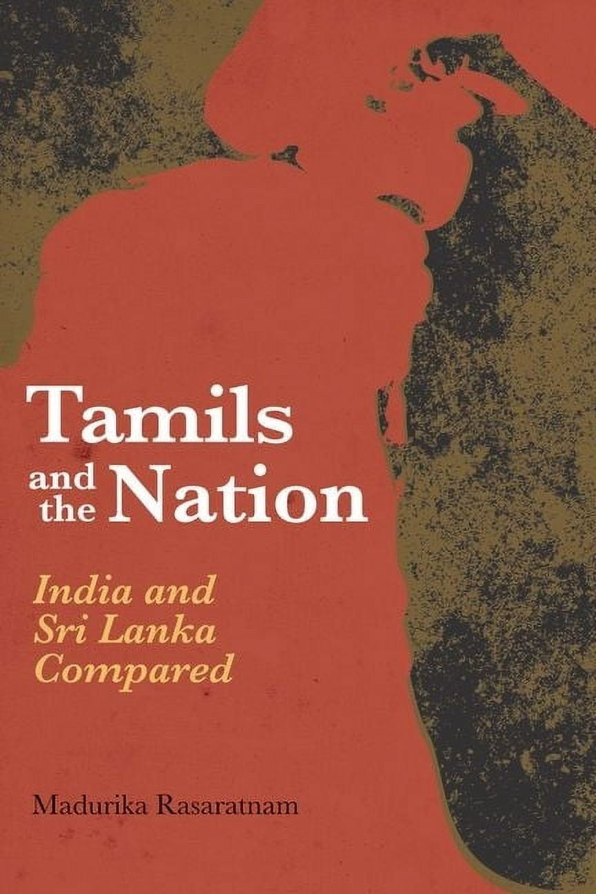 Tamils and the Nation: India and Sri Lanka Compared, (Paperback ...