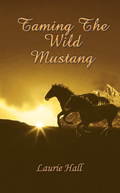 Taming the Wild Mustang - Walmart.com