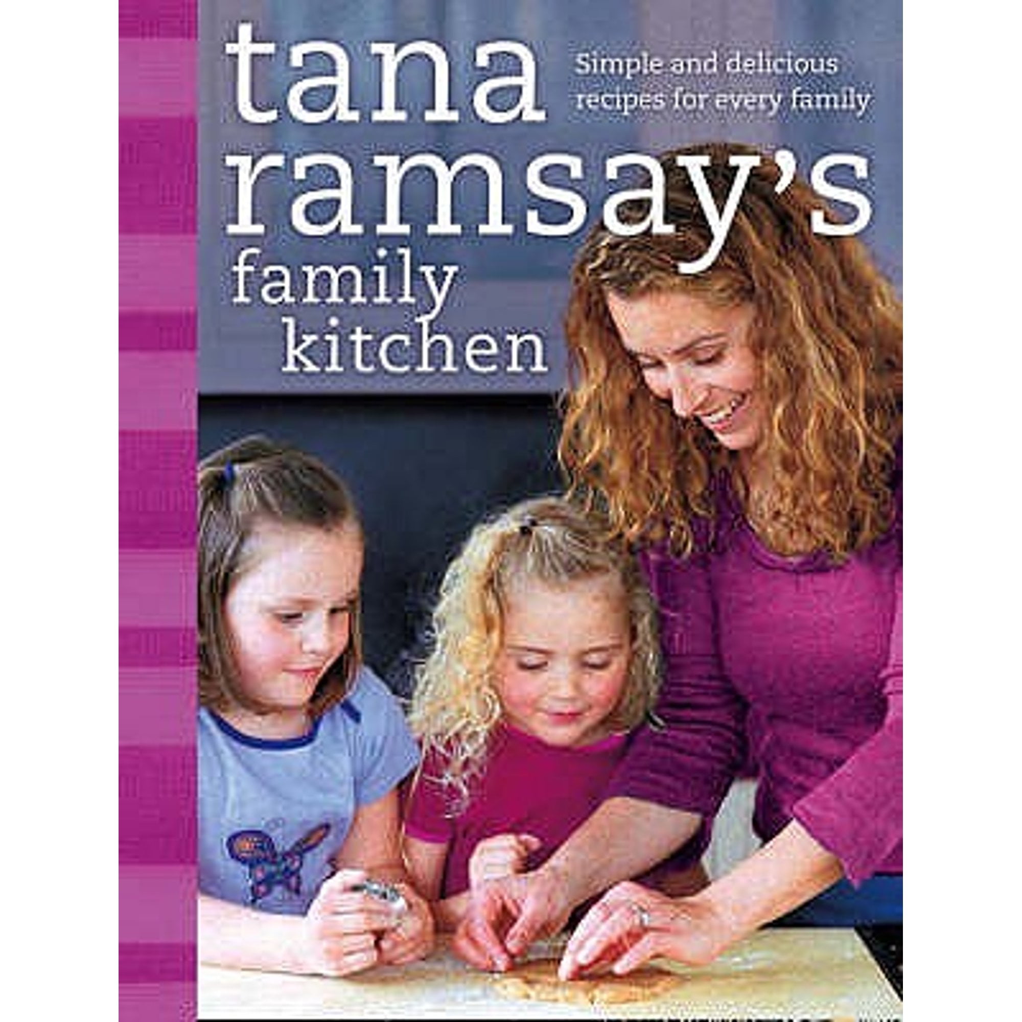 Tana Ramsay's Family Kitchen: Simple and Delicious Recipes for Every ...