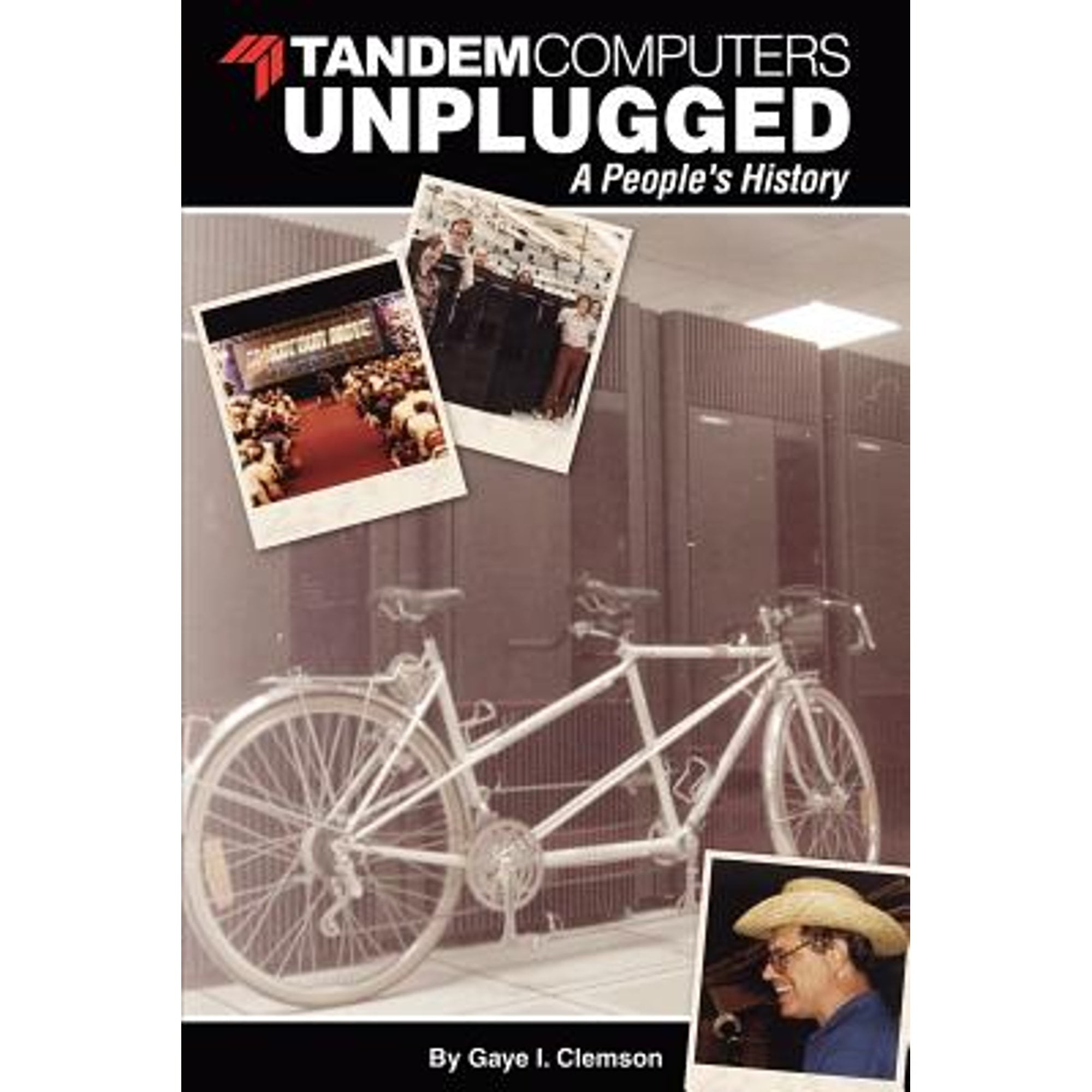 Tandem Computers Unplugged: A People's History (Paperback) by Gaye I Clemson - Walmart.com