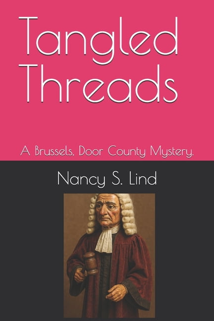 Tangled Threads: A Brussels, Door County Mystery., (Paperback ...