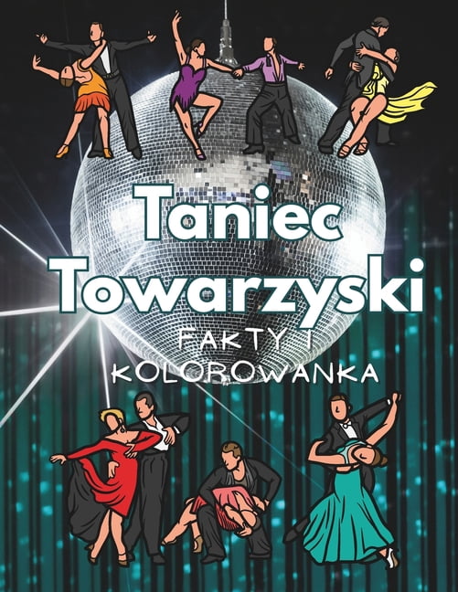 Taniec Towarzyski: fakty i kolorowanka: Zeszyt cwiczeń dla dzieci w ...