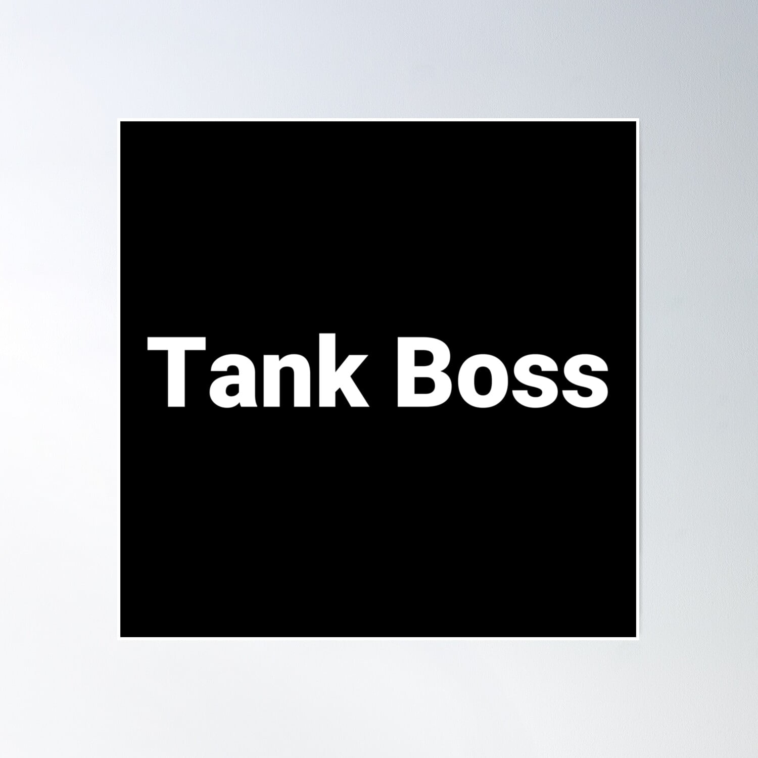 Tank Boss Poster Wall Art, Modern Wall Decor, 16x16 UNFRAMED - Walmart.com
