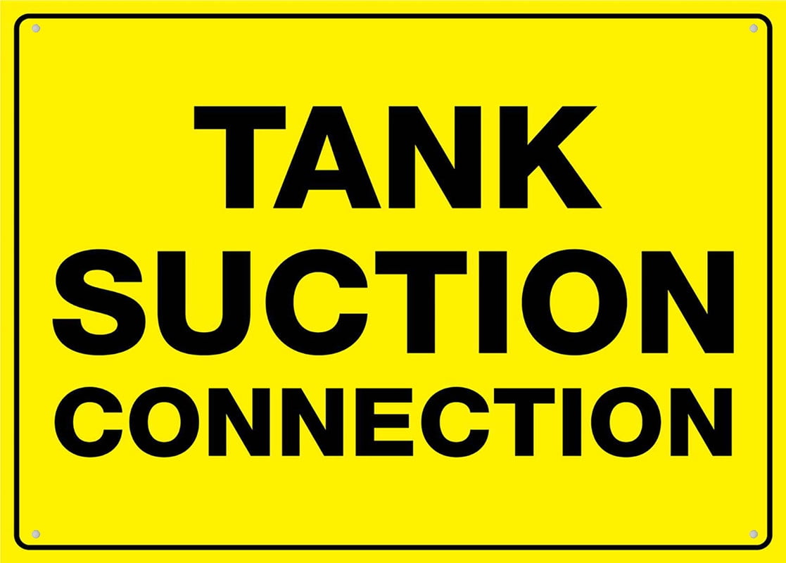 Tank Suction Connection Sign 8 X 12 Inches Rust Free . Aluminum - Uv ...