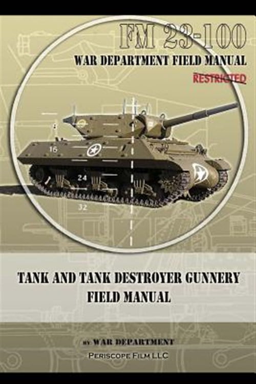Pre-Owned Tank and Tank Destroyer Gunnery Field Manual: FM 23-100 ...