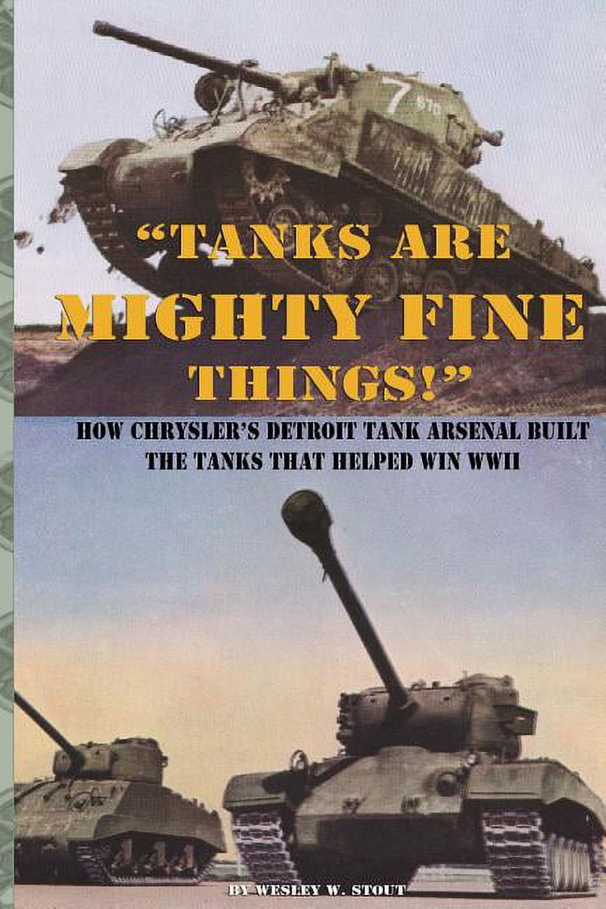 "Tanks are Mighty Fine Things!" : How Chrysler's Detroit Tank Arsenal ...