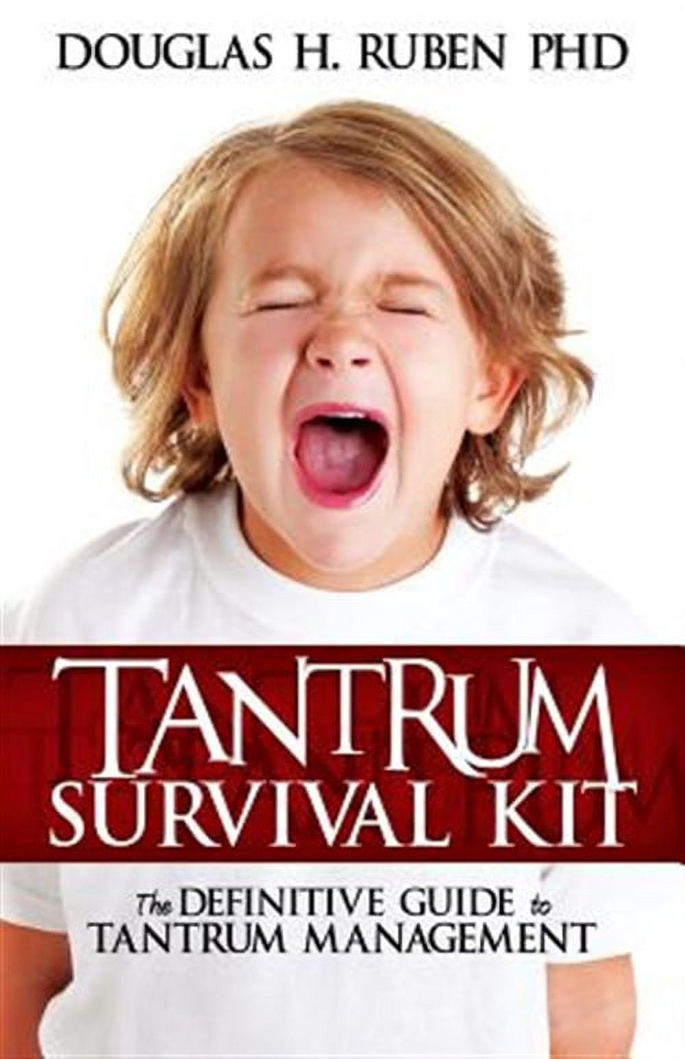 Tantrum Survival Kit: The Definitive Guide to Tantrum Management ...