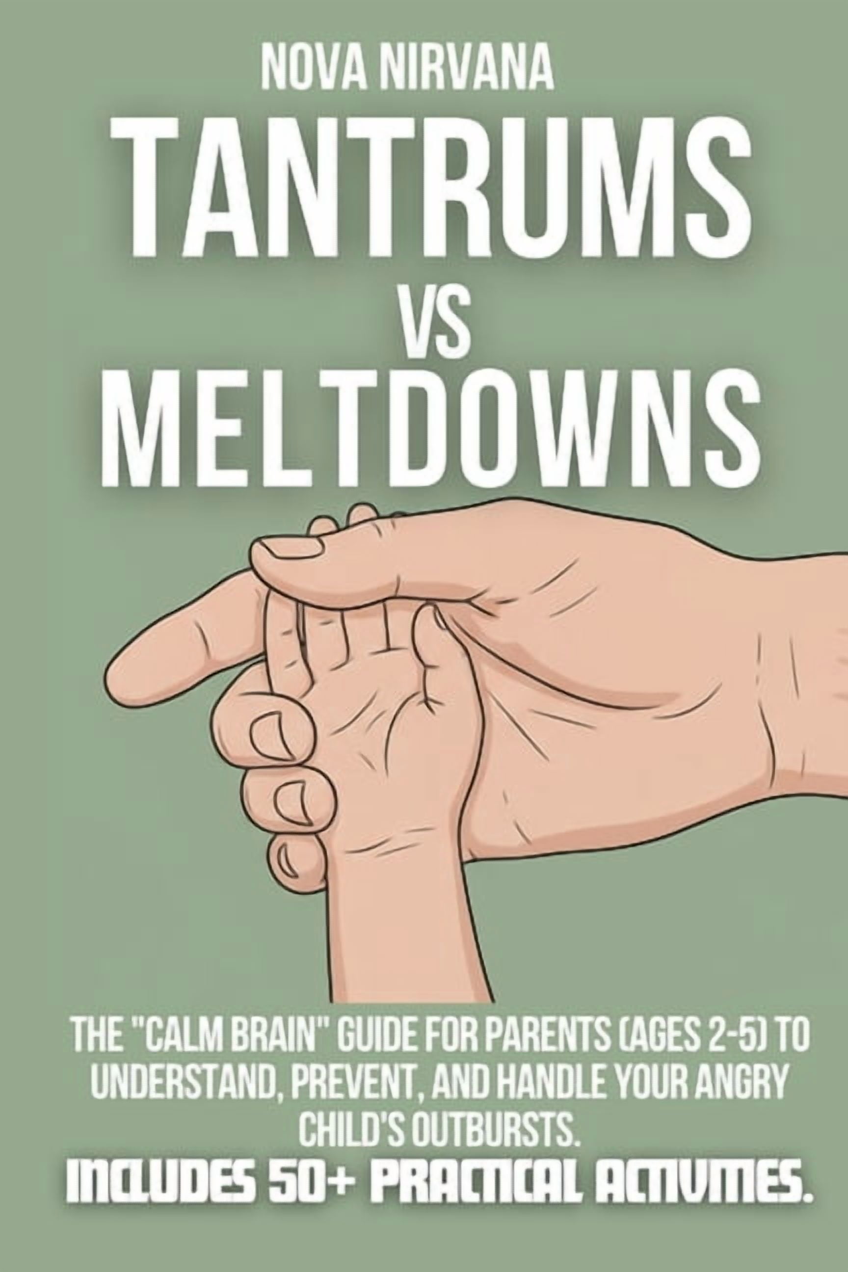 Tantrums vs Meltdowns: The "Calm Brain" Guide for Parents (Ages 2-5) to ...