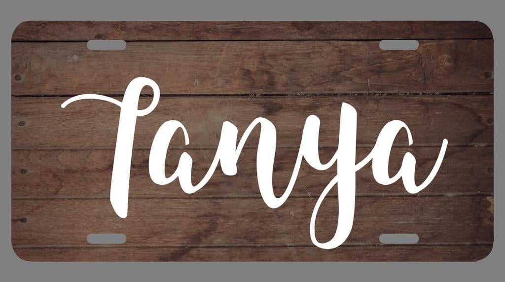 Tanya Name Wood Style License Plate Tag Vanity Novelty Metal | UV ...