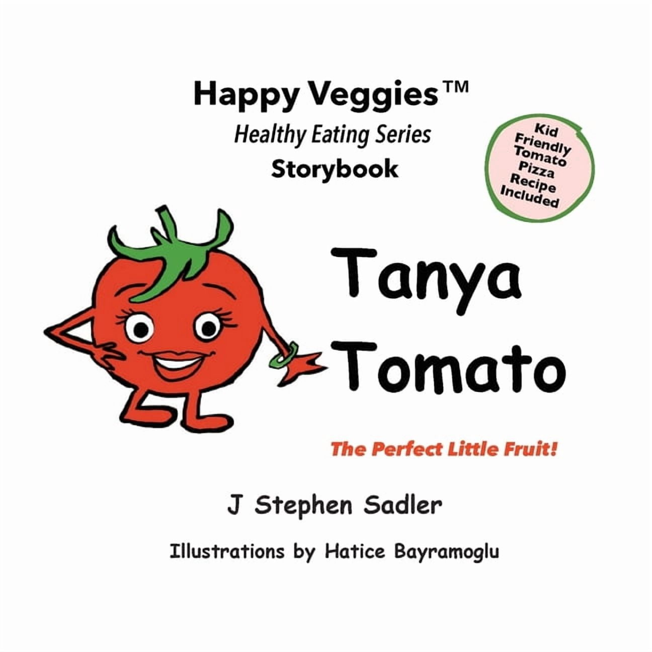 Tanya Tomato Storybook 6: The Perfect Little Fruit! (Happy Veggies ...