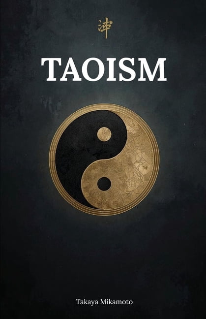 Taoism. Chinese History, Wisdom and Philosophy for Modern Life: A Guide ...