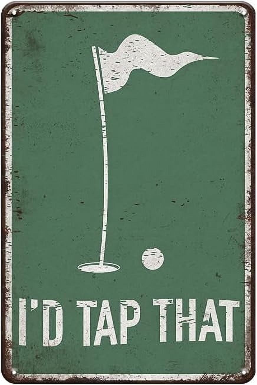 I'd Tap That Signs - Funny Golf Decor Accessory, Metal Vintage Tin Golf ...