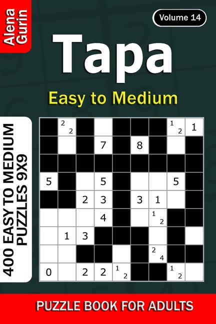 Tapa puzzle book for Adults: 400 Easy to Medium Puzzles 9x9 (Volume 14 ...